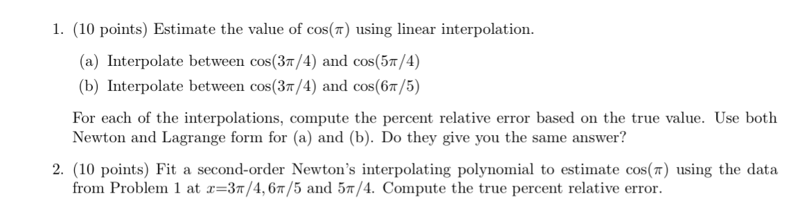 Solved 1. (10 points) Estimate the value of cos(π) using | Chegg.com