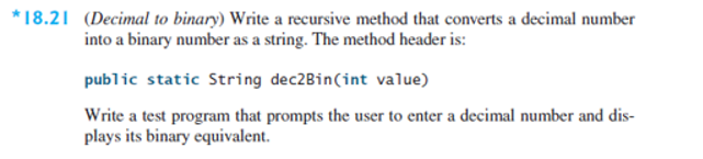 Solved *18.21 (Decimal to binary) Write a recursive method | Chegg.com
