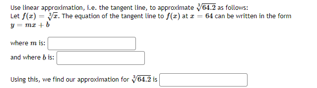 Solved Use linear approximation, i.e. the tangent line, to | Chegg.com