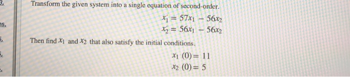 Solved Transform the given system into a single equation of | Chegg.com