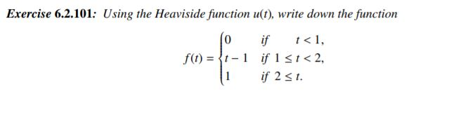 Solved Exercise 6.2.101: Using the Heaviside function u(t), | Chegg.com Solved Exercise 6.2.101: Using the Heaviside function u(t), | Chegg.com