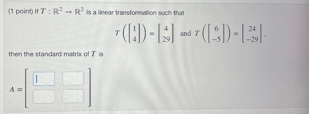 Solved (1 point) If T:R2→R2 is a linear transformation such | Chegg.com