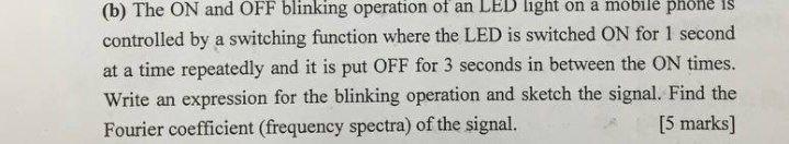 Solved (b) The ON and OFF blinking operation of an LED light | Chegg.com