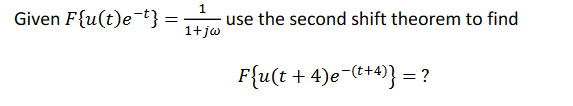 Solved 1 Given F{u(t)e-t}= use the second shift theorem to | Chegg.com