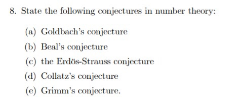 Solved 8. State the following conjectures in number theory: | Chegg.com