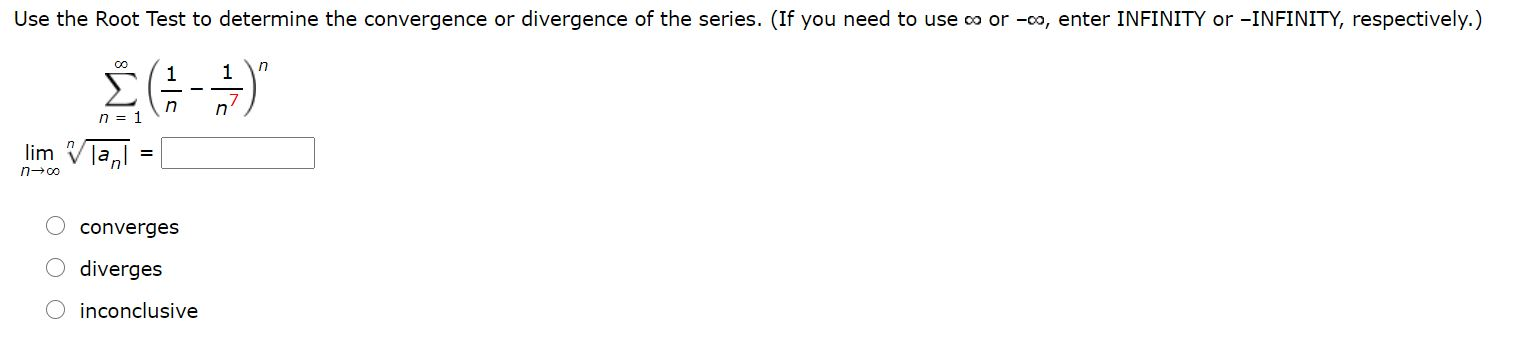 Solved Use the Root Test to determine the convergence or | Chegg.com