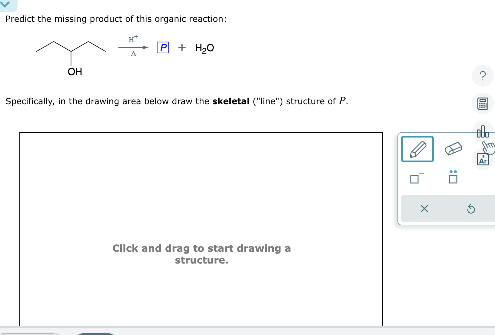Solved Predict the missing product of this organic reaction: | Chegg.com