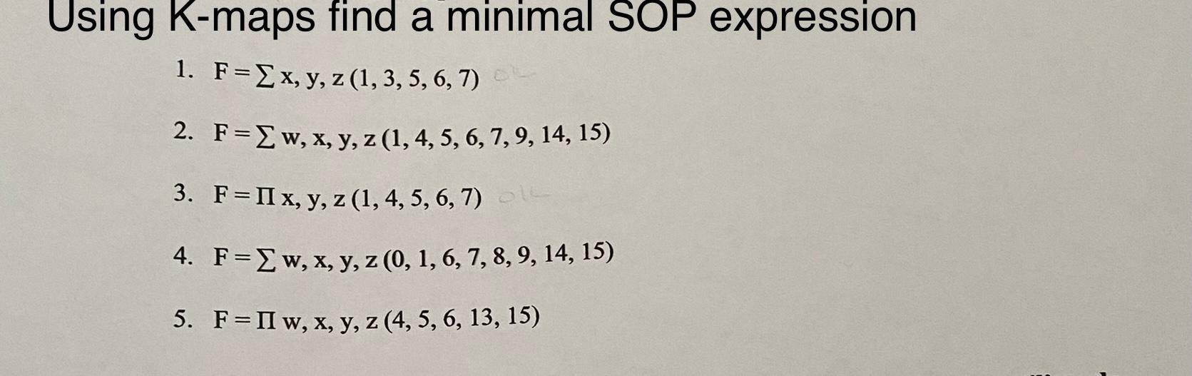 Solved Using K-maps find a minimal SOP expression 1. F= | Chegg.com