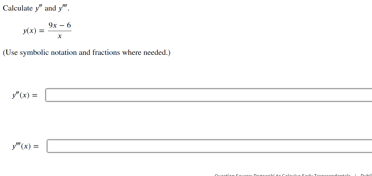 Solved Calculate y'' ﻿and y'''.y(x)=9x-6x(Use symbolic | Chegg.com