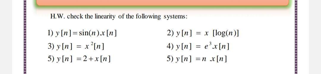 Solved H.W. check the linearity of the following systems: 1) | Chegg.com