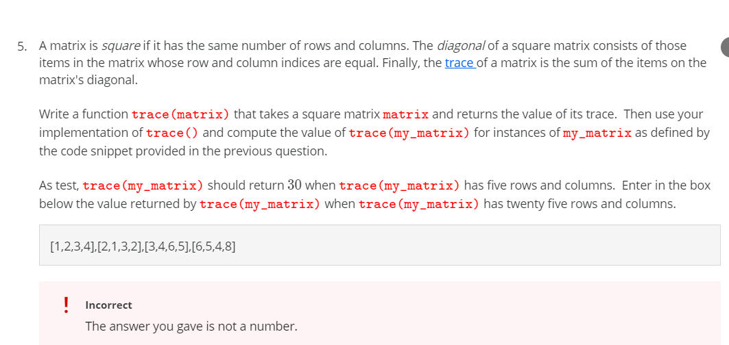 Solved 5. A matrix is square if it has the same number of | Chegg.com