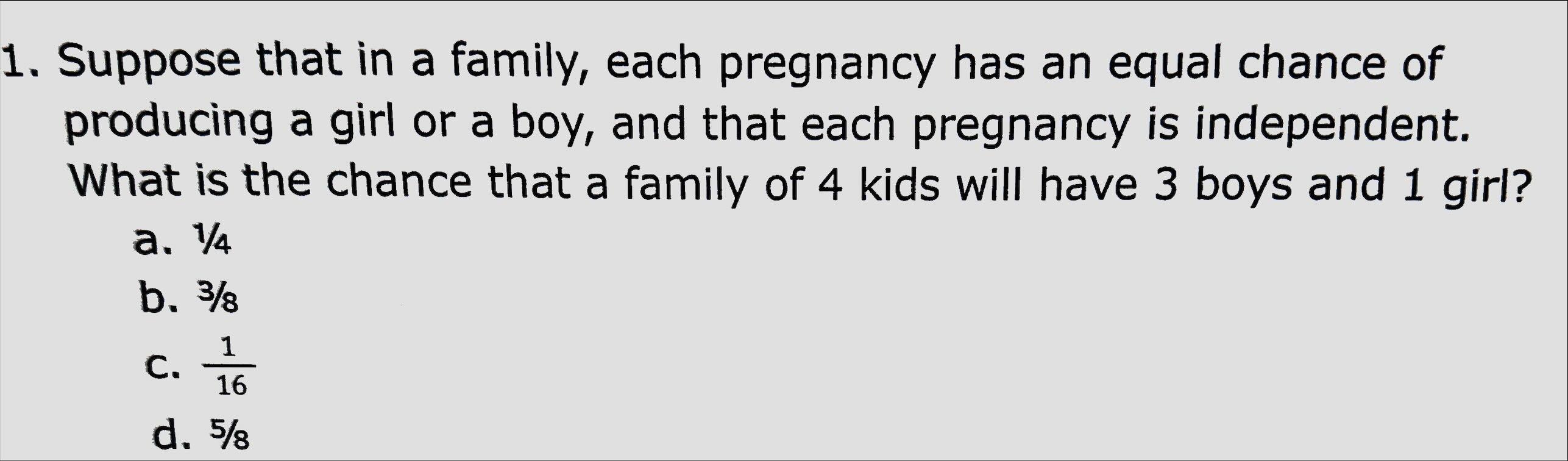 Solved Suppose that in a family, each pregnancy has an equal | Chegg.com