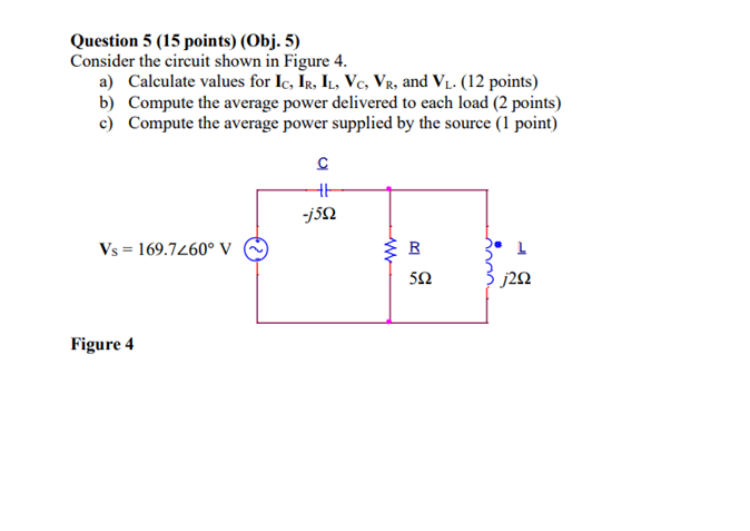 Solved Question 5 (15 points) (Obj. 5) Consider the circuit | Chegg.com Solved Question 5 (15 points) (Obj. 5) Consider the circuit | Chegg.com