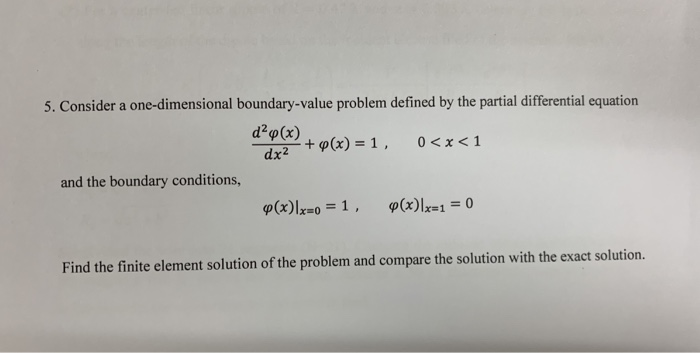 Solved 5. Consider a one-dimensional boundary-value problem | Chegg.com