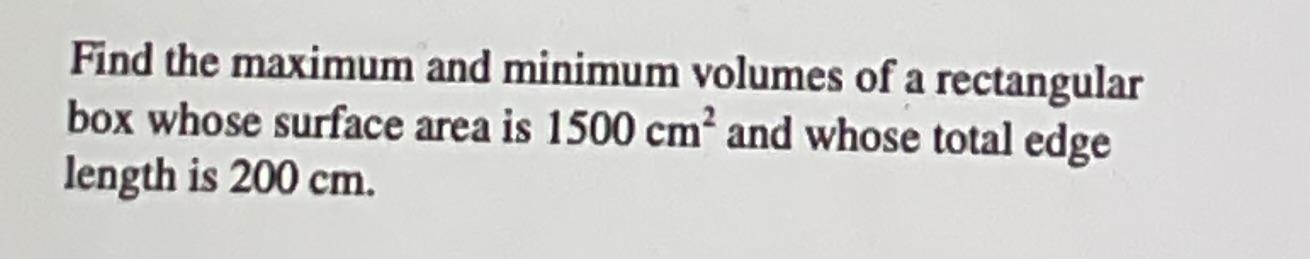 Solved Find the maximum and minimum volumes of a rectangular | Chegg.com