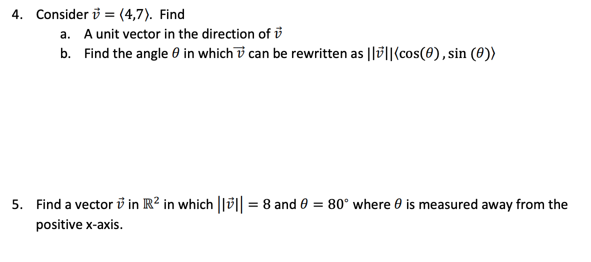 Solved 4. Consider v= 4,7 . Find a. A unit vector in the | Chegg.com