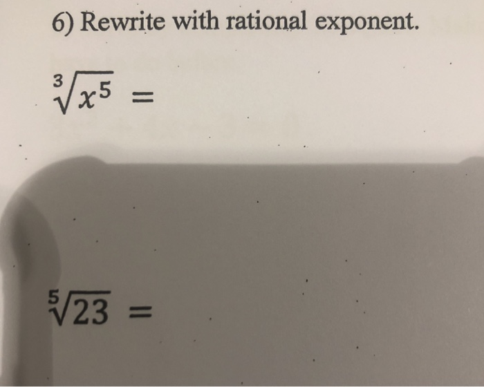 Solved 6) Rewrite with rational exponent 3 5 23 | Chegg.com