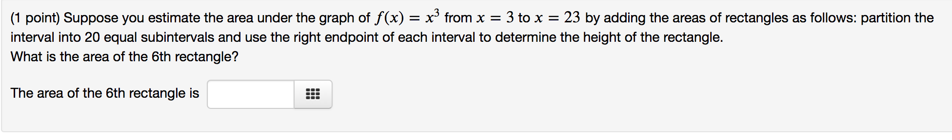 Solved (1 point) Suppose you estimate the area under the | Chegg.com