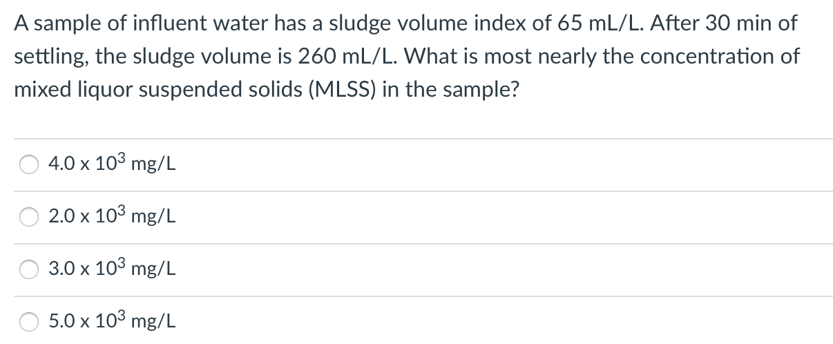 Solved A sample of influent water has a sludge volume index | Chegg.com