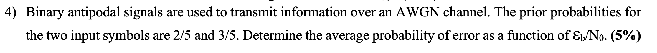 Solved Binary antipodal signals are used to ﻿transmit | Chegg.com
