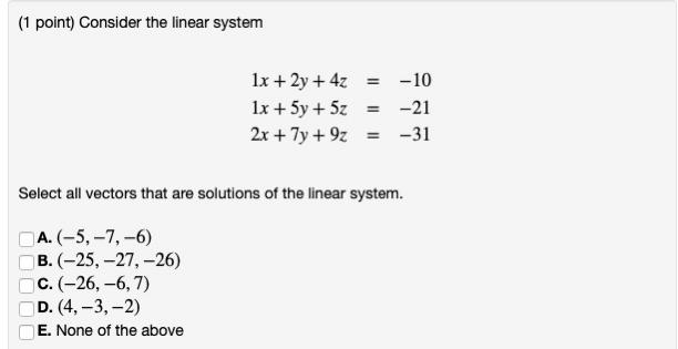 Solved (1 point) Consider the linear system 1x + 2y + 4z = | Chegg.com