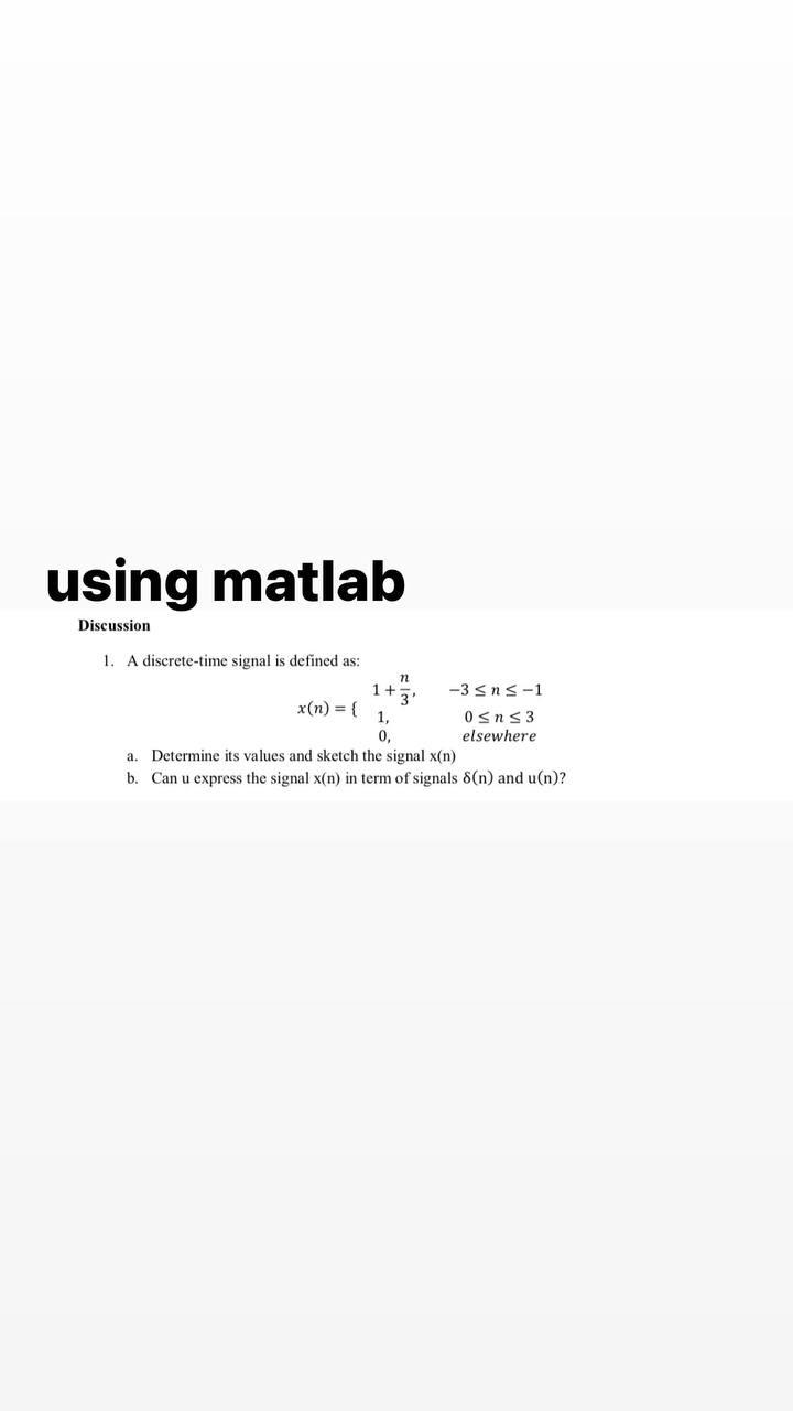 Solved using matlab Discussion 1+"} 1. A discrete-time | Chegg.com