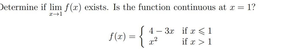 Solved Determine if limx→1f(x) exists. Is the function | Chegg.com