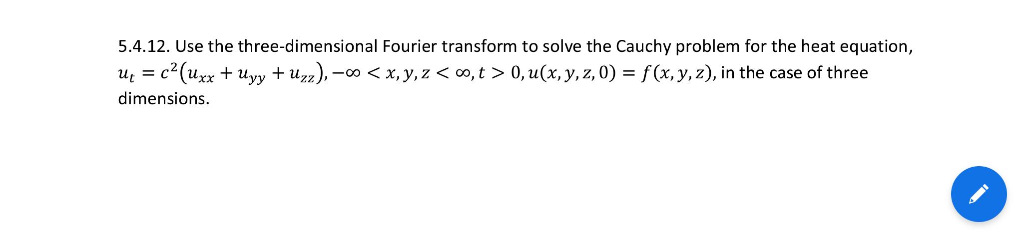 Solved 5.4.12. Use the three-dimensional Fourier transform | Chegg.com