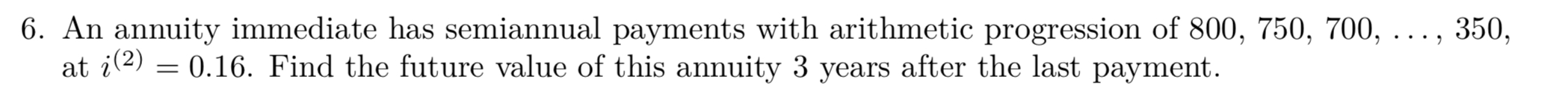 Solved 6. An annuity immediate has semiannual payments with | Chegg.com
