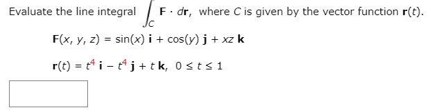 Solved Evaluate the line integral F. dr, where C is given by | Chegg.com