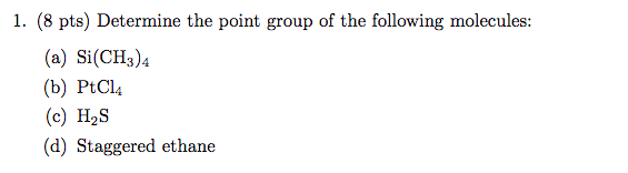 Solved 1. (8 pts) Determine the point group of the following | Chegg.com