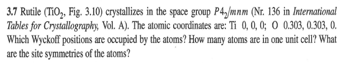 Solved 3.7 Rutile ( TiO2, Fig. 3.10 ) crystallizes in the | Chegg.com