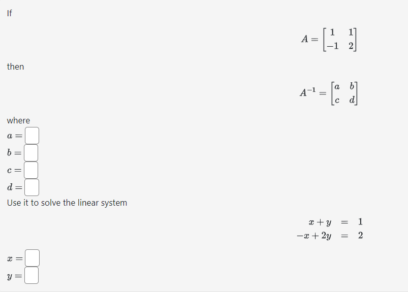 Solved A=[1−112] then A−1=[acbd] where a=b=c=d= Use it to | Chegg.com