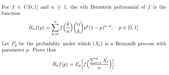 Solved For f∈C[0,1] and n≥1, the nth Bernstein polynomial of | Chegg.com