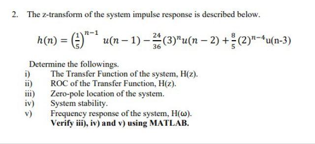 Solved The z-transform of the system impulse response is | Chegg.com