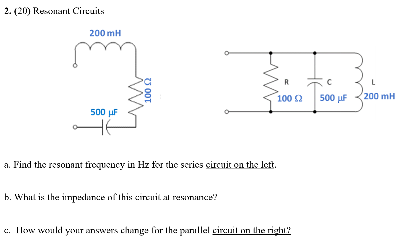 Solved 2. (20) Resonant Circuits a. Find the resonant | Chegg.com