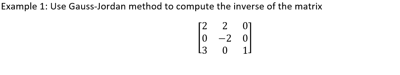 Solved Example 1: Use Gauss-Jordan method to compute the | Chegg.com