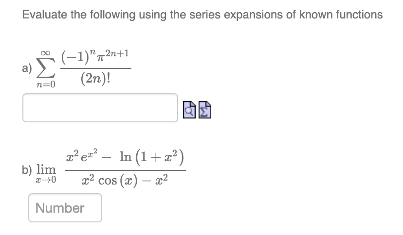 Solved Evaluate the following using the series expansions of | Chegg.com