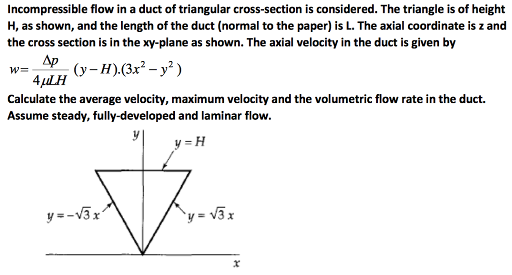 Solved Incompressible flow in a duct of triangular | Chegg.com