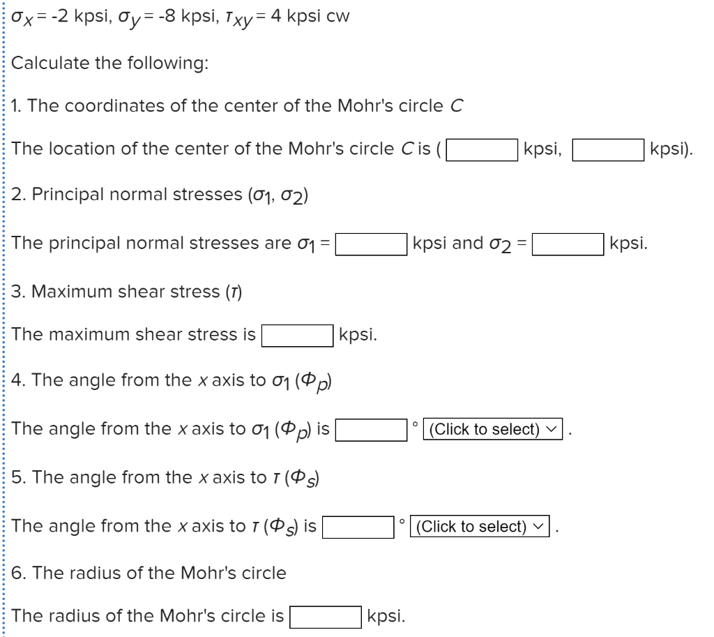 Solved Ox=-2 kpsi, Oy=-8 kpsi, Txy = 4 kpsi cw Calculate the | Chegg.com