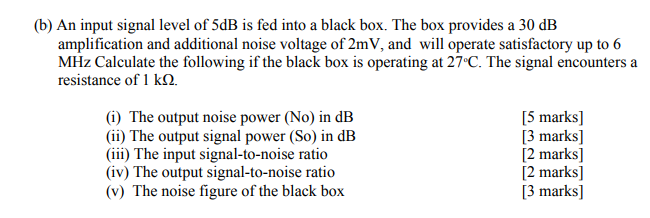 Solved (b) An input signal level of 5dB is fed into a black | Chegg.com
