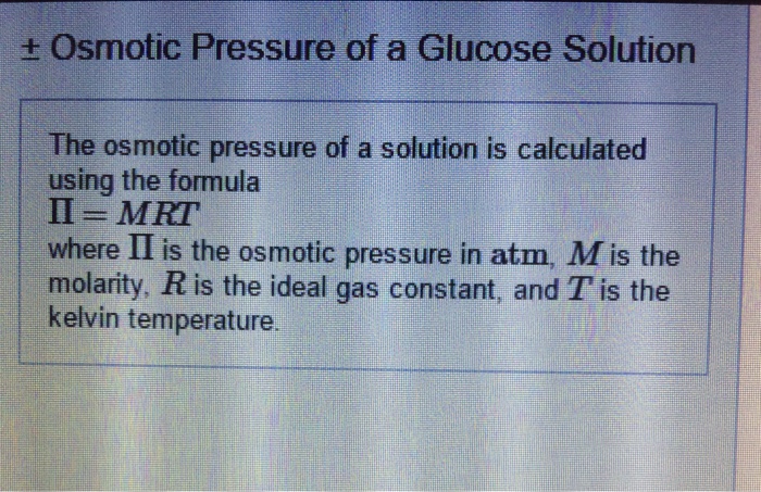 Solved t Osmotic Pressure of a Glucose Solution The osmotic | Chegg.com