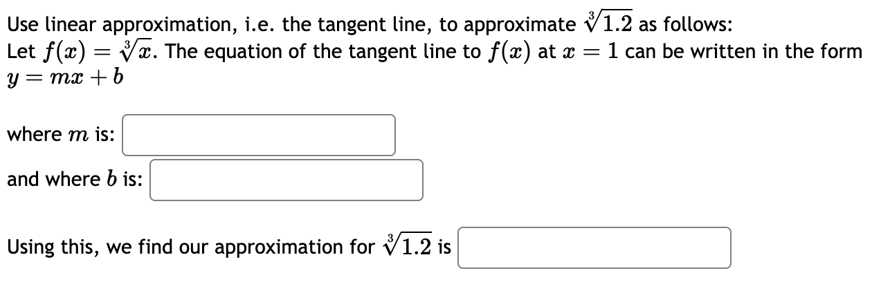 Solved Use linear approximation, i.e. the tangent line, to | Chegg.com