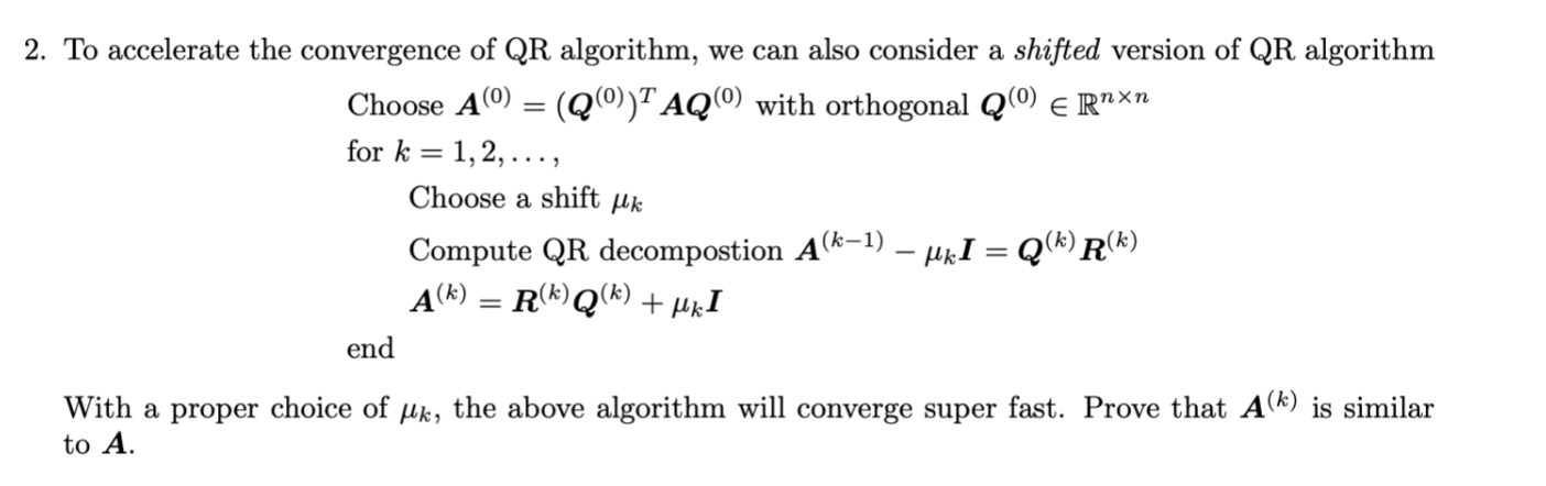 Solved 2 To Accelerate The Convergence Of Qr Algorithm We 