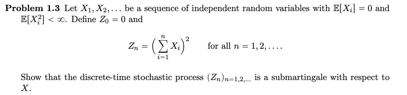 Solved Problem 1.3 Let X1,X2,… be a sequence of independent | Chegg.com