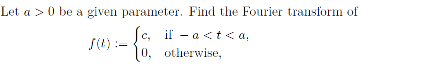 Solved et a>0 be a given parameter. Find the Fourier | Chegg.com