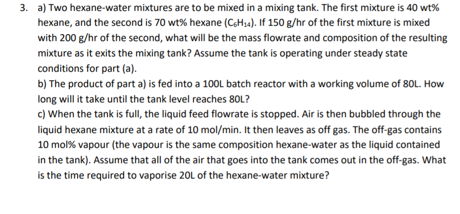 Solved 3. a) Two hexane-water mixtures are to be mixed in a | Chegg.com