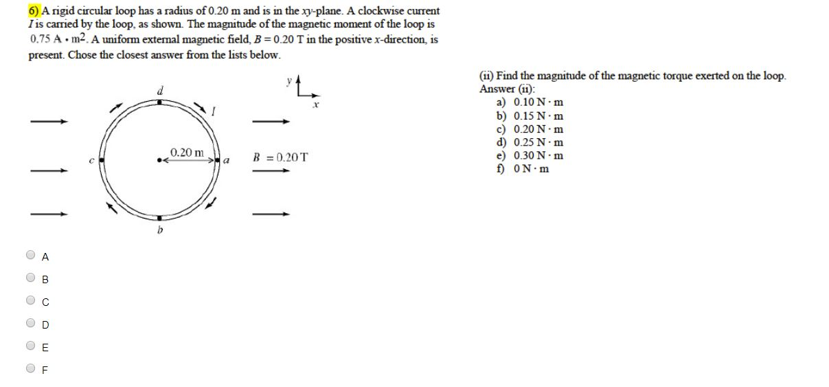Solved 6) A rigid circular loop has a radius of 0.20 m and | Chegg.com