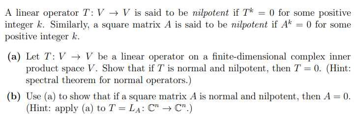 Solved A linear operator T:V→V is said to be nilpotent if | Chegg.com
