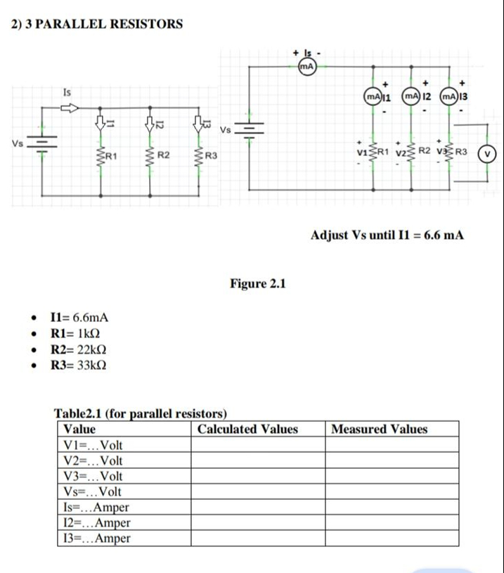 Solved 3 ﻿PARALLEL RESISTORSAdjust Vs until I1=6.6mAFigure | Chegg.com